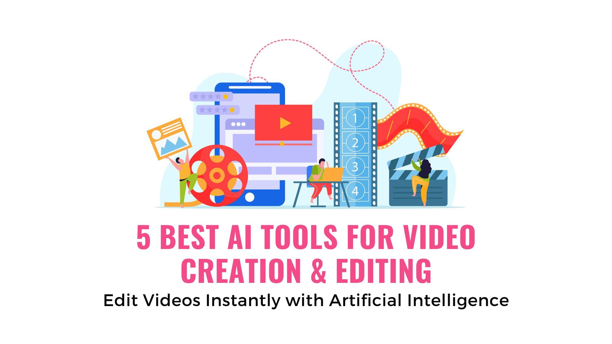5 Best AI tools for Video Creation & Editing