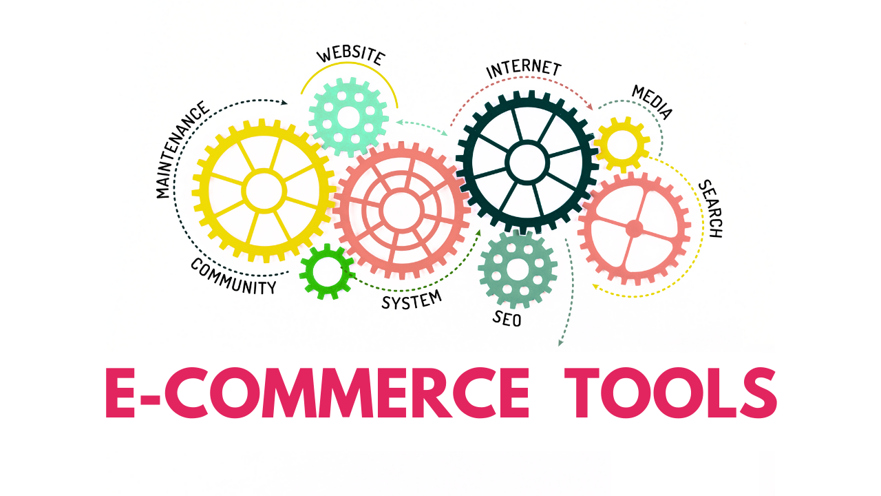 5 Must-Have Tools for E-Commerce Business