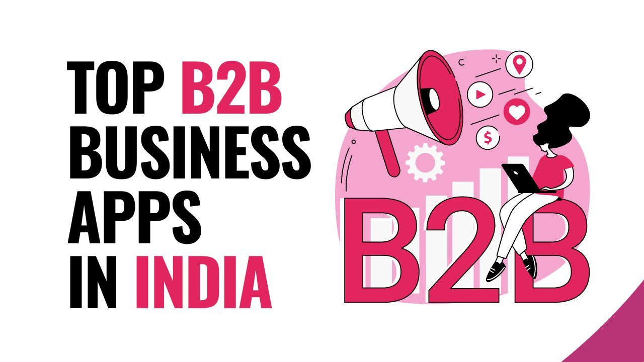 Top 8 B2B Business Apps in India: A Detailed List