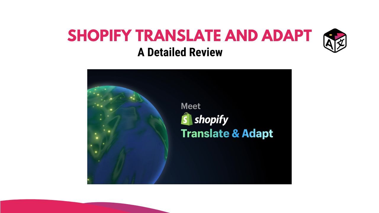 Shopify Translate & Adapt: A Detailed Review